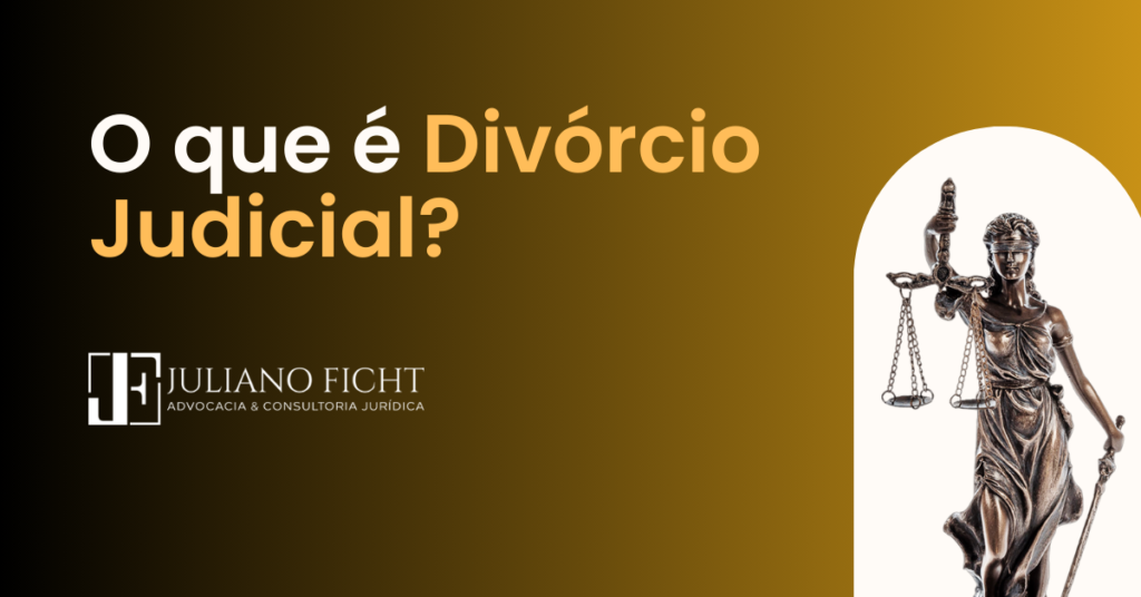O que é Divórcio Judicial? - Resolve Divórcio